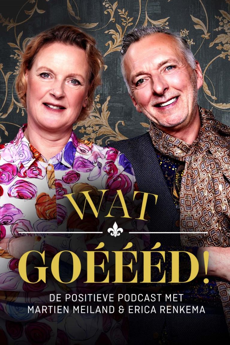 Martien Meiland en Erica Renkema lanceren positieve podcast ‘Wat Goéééd ...